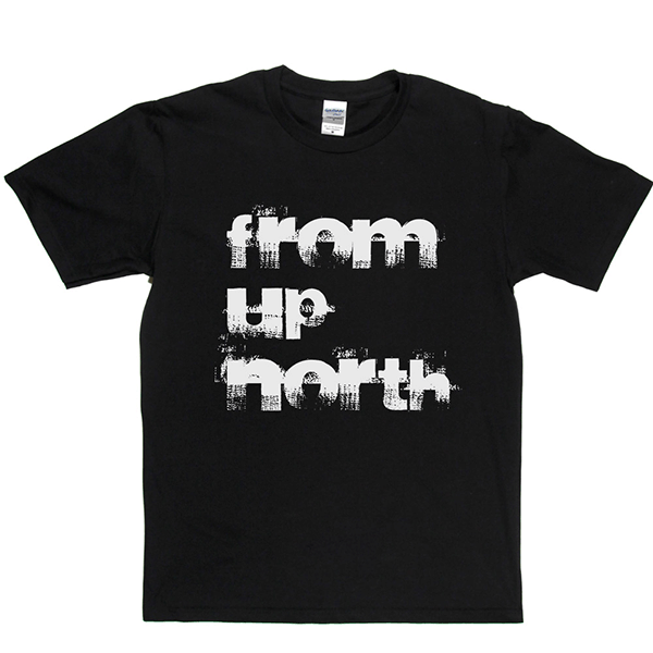 From Up North T-shirt | DJTees.com